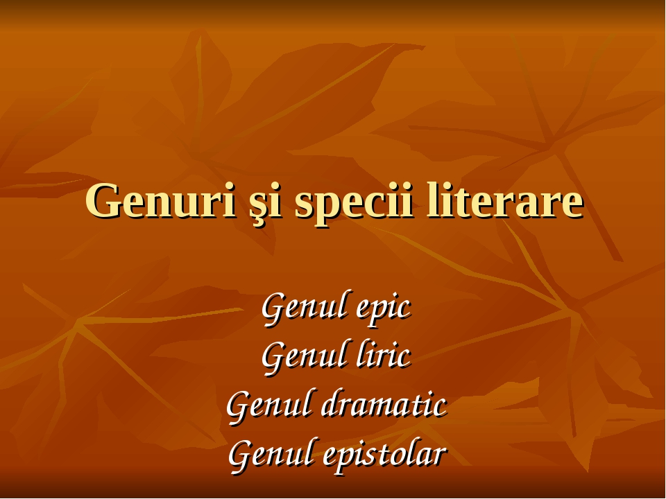 Prezentare la tema: „Genuri și specii literare”