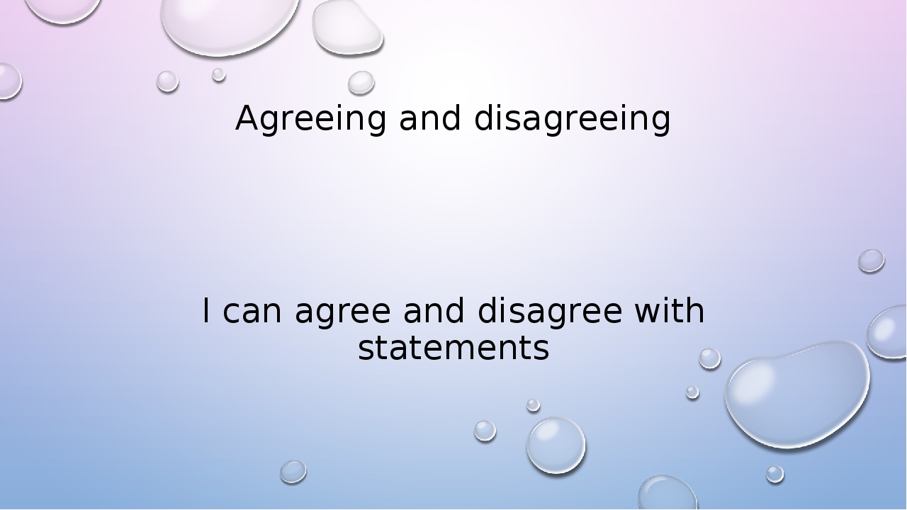 Презентація з англ. мови "Agreeing or disagreeing"